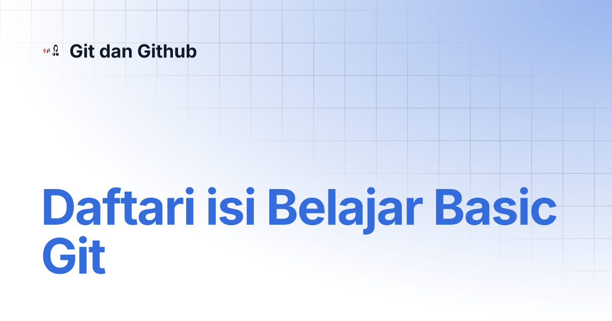 Daftari isi Belajar Basic Git | Git dan Github Daftari isi Belajar Basic Git | Git dan Github