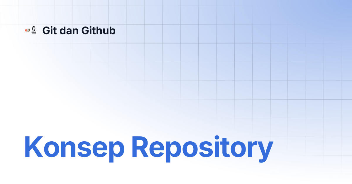 Konsep Repository | Git dan Github Konsep Repository | Git dan Github