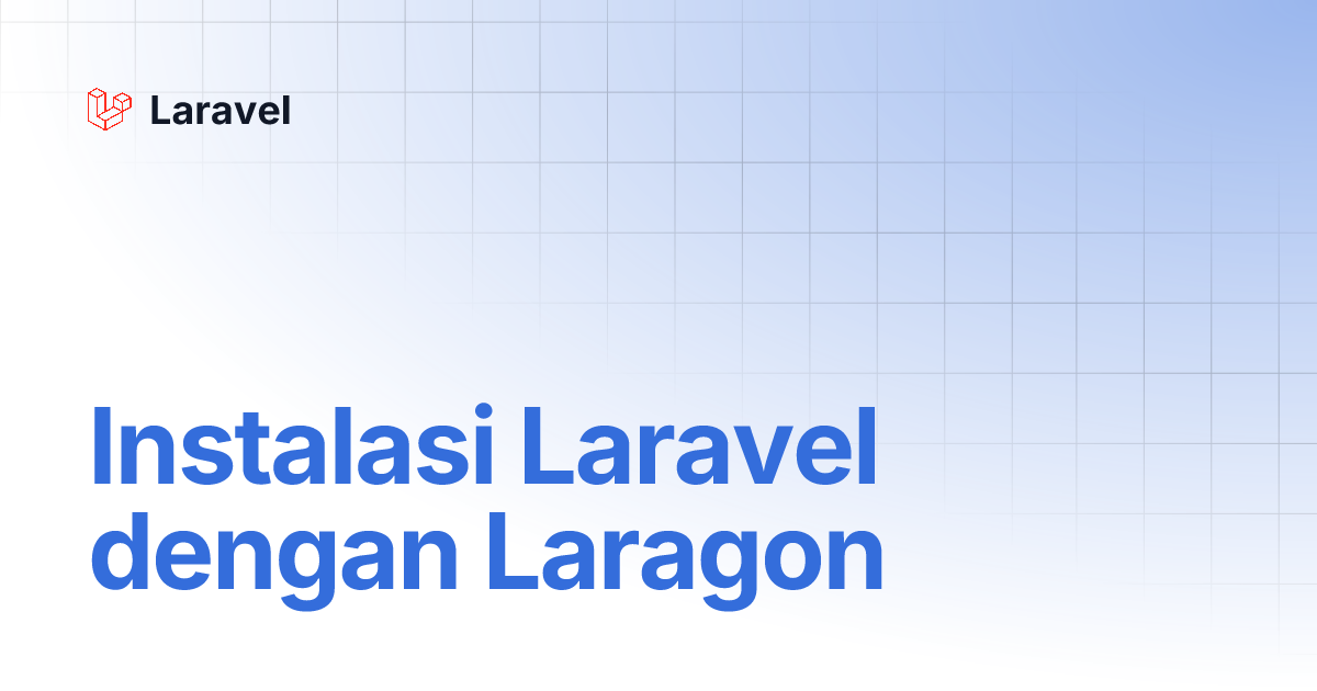 Instalasi Laravel dengan Laragon | Laravel Instalasi Laravel dengan Laragon | Laravel