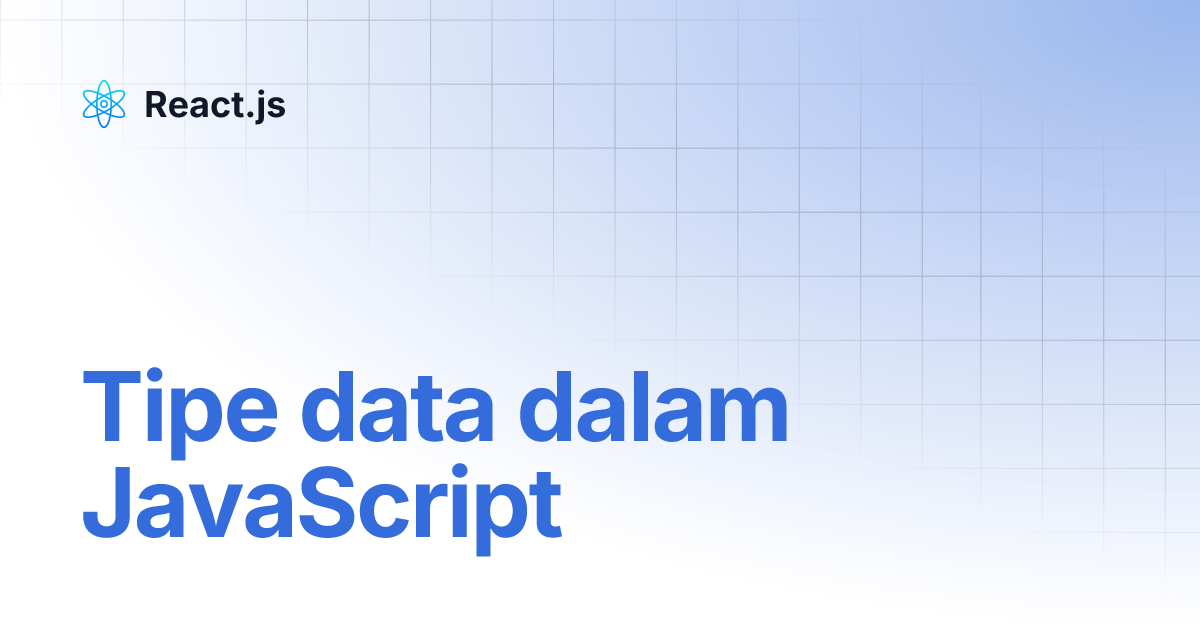 Tipe data dalam JavaScript | React.js Tipe data dalam JavaScript | React.js